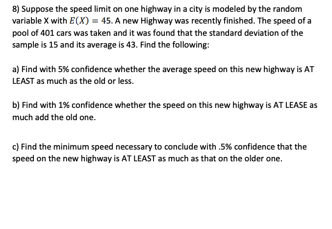 Solved 8) Suppose the speed limit on one highway in a city | Chegg.com