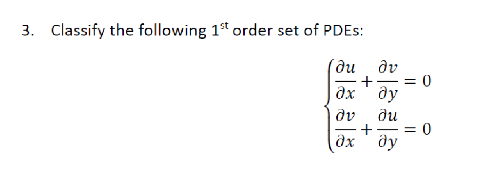 Solved 3. Classify the following 1st order set of PDEs: | Chegg.com