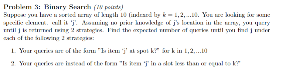 Problem 3: Binary Search (10 points) Suppose you have | Chegg.com