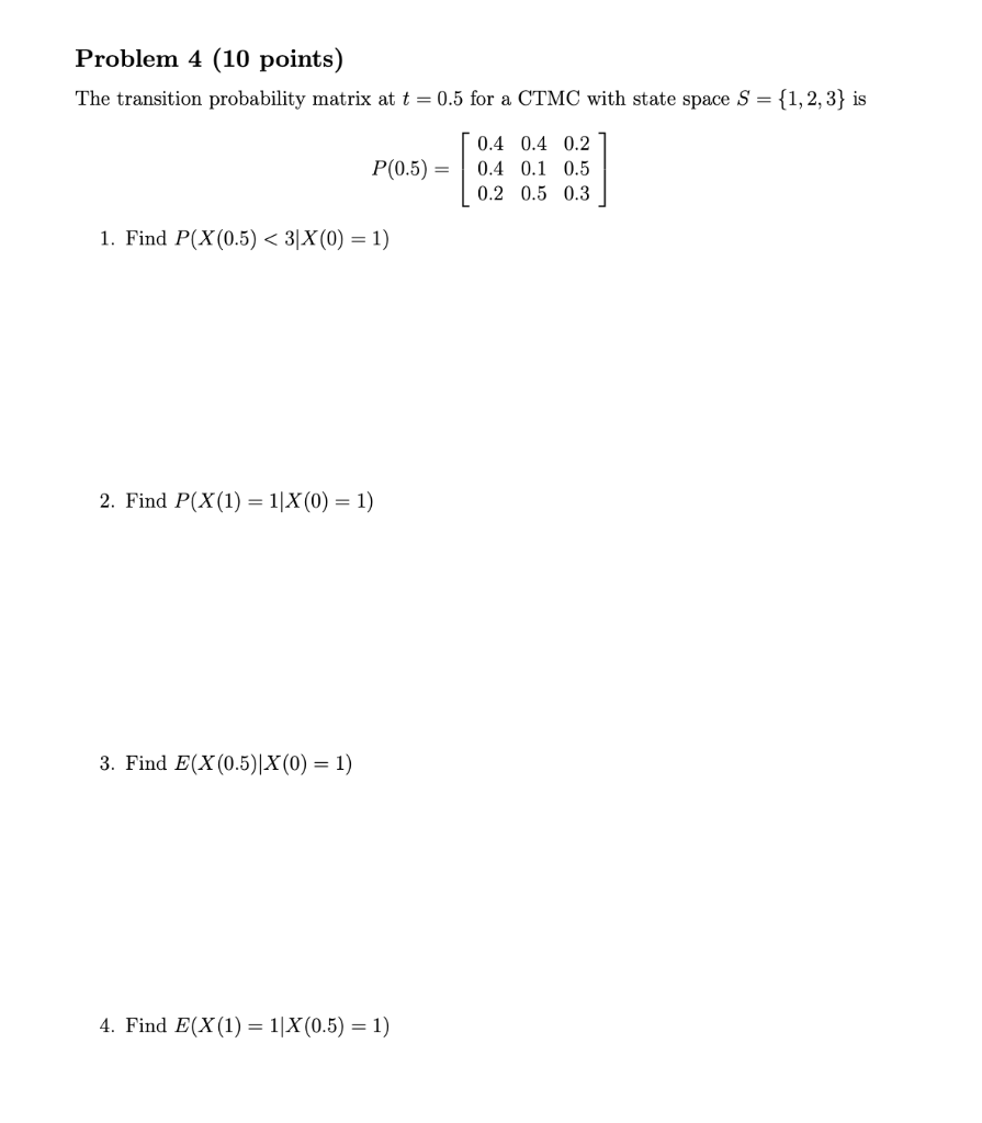 Solved Problem 4 (10 points) The transition probability | Chegg.com