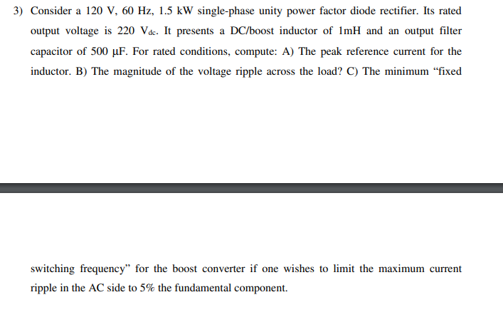 Solved 3) Consider a 120 V, 60 Hz, 1.5 kW single-phase unity | Chegg.com
