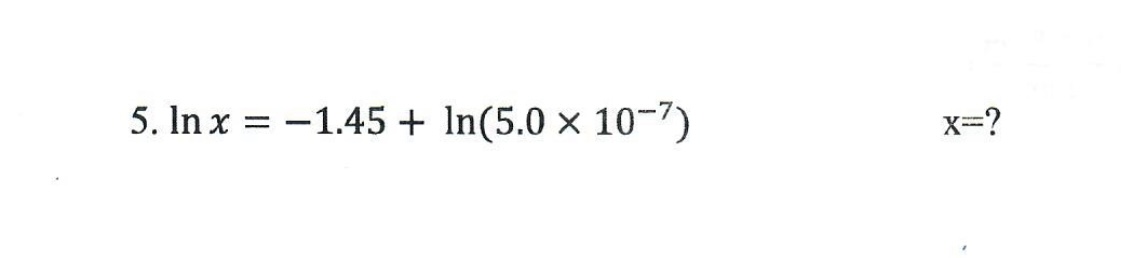 Solved lnx=-1.45+ln(5.0×10-7)x= ? | Chegg.com