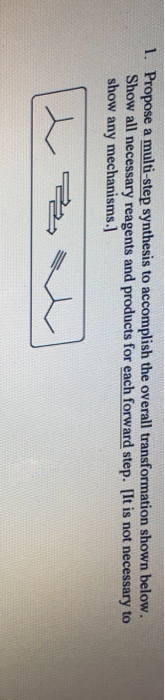 Solved Propose a multi-step synthesis to accomplish the | Chegg.com