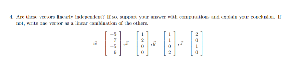 Solved 1. Are these vectors linearly independent? If so, | Chegg.com