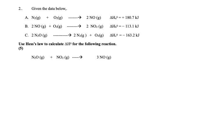 Solved 2.. Given the data below, A. N2(g) + O2(g) → 2NO(g) | Chegg.com