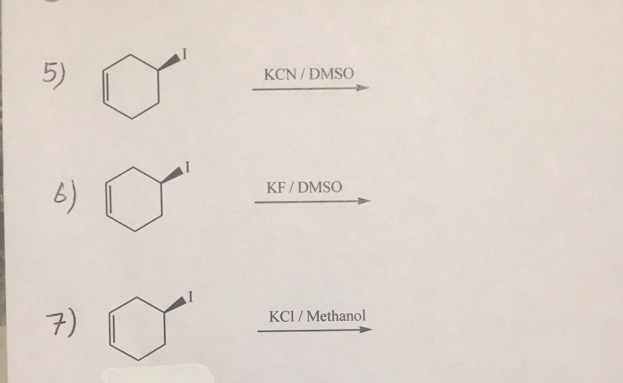 Solved 5) KCN/DMSO KF/DMSO 6) O 7) KC1/Methanol O 8) | Chegg.com