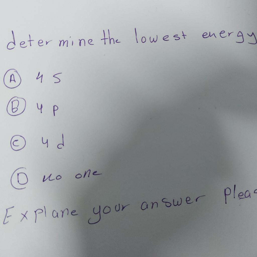 Solved determine the lowest energy 45 4p 4d no one Explane | Chegg.com