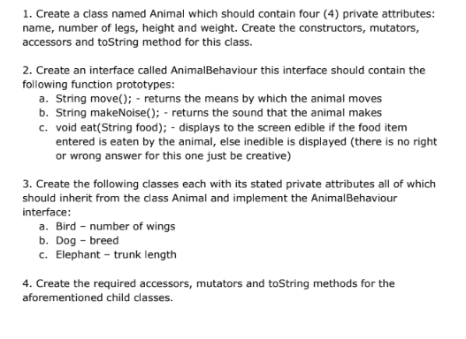 Solved 1. Create a class named Animal which should contain | Chegg.com