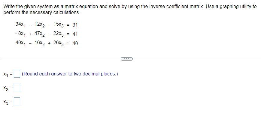 Solved Write the given system as a matrix equation and solve | Chegg.com