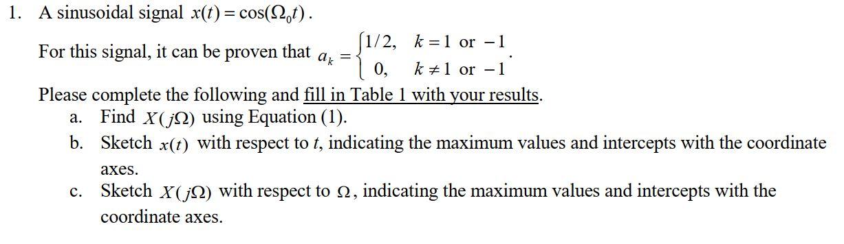 Solved 1. A sinusoidal signal x(t)=cos(Ω0t). For this | Chegg.com