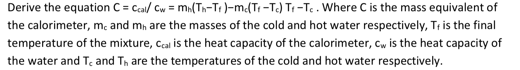 Solved Derive the equation C = Ccal/ Cw = m (Th-Tf)-mc(T-Tc) | Chegg.com