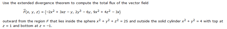 Solved Use the extended divergence theorem to compute the | Chegg.com