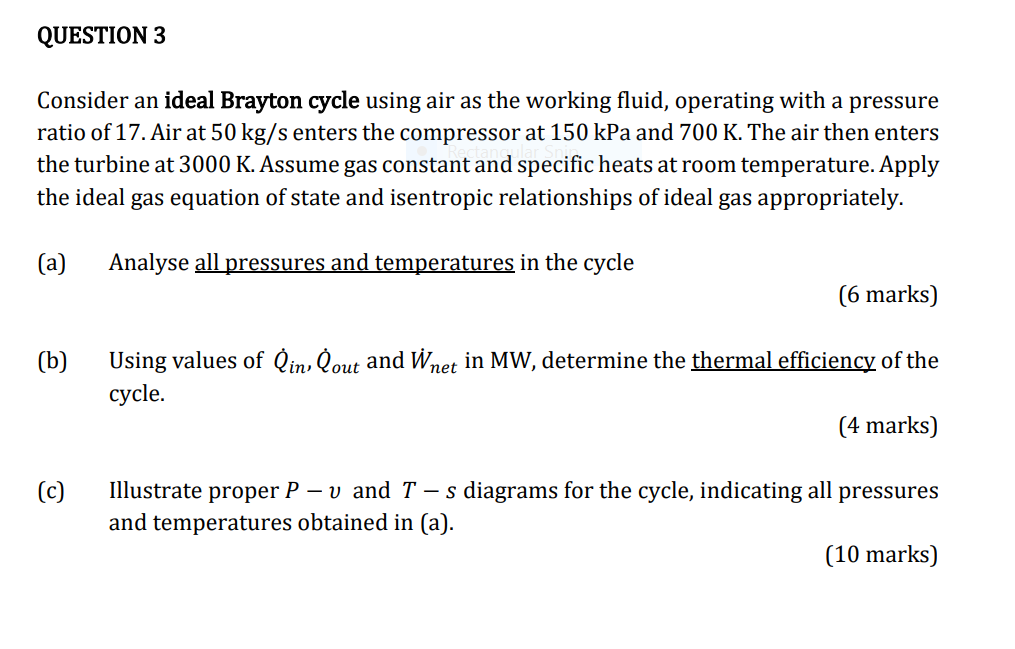 Solved QUESTION 3 Consider an ideal Brayton cycle using air | Chegg.com