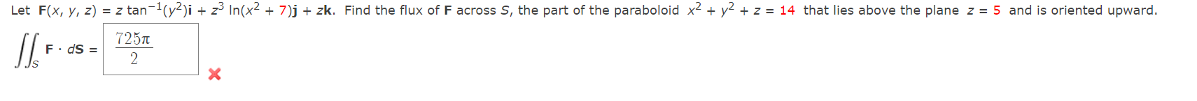 Solved Let F(x,y,z)=ztan−1(y2)i+z3ln(x2+7)j+zk. Find the | Chegg.com
