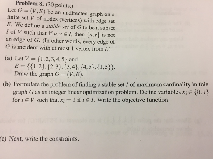 Solved Problem 8. (30 points.) Let G = (V,E) be an | Chegg.com