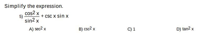Solved Simplify the expression. cos2 x 5) + CSC X sin x sin2 | Chegg.com