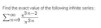 Solved Find the exact value of the following infinite | Chegg.com