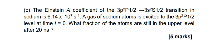Solved (c) The Einstein A coefficient of the 3p2P1/2→3 s2 | Chegg.com