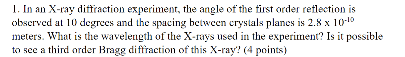 Solved 1. In an X-ray diffraction experiment, the angle of | Chegg.com