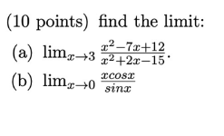 Solved (10 points) find the limit: 22-7c+12 (a) limo+3 22 | Chegg.com