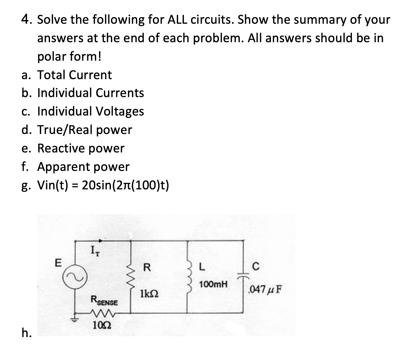 Solved 4. Solve the following for ALL circuits. Show the | Chegg.com