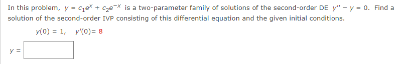 Solved In this problem, y=c1ex+c2e−x is a two-parameter | Chegg.com