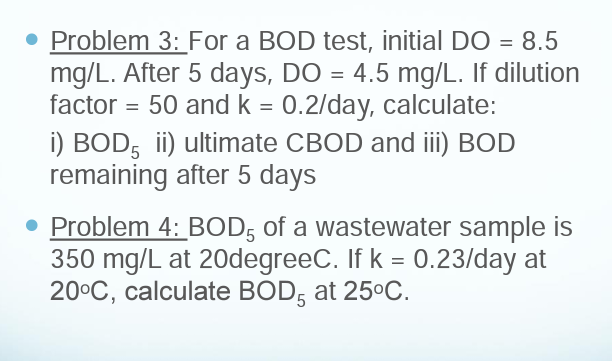 Solved Problem 3: For a BOD test, initial DO=8.5 mg/L. After | Chegg.com
