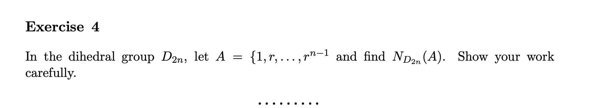 Solved Exercise 4 In the dihedral group D2n, let A = | Chegg.com
