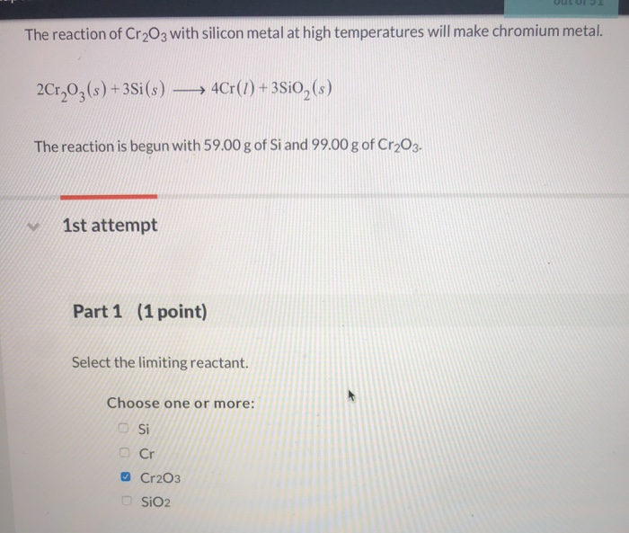Solved The reaction of Cr203 with silicon metal at high | Chegg.com