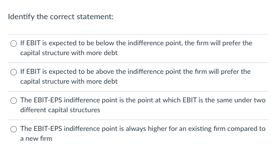 Solved Identify the correct statement: If EBIT is expected | Chegg.com