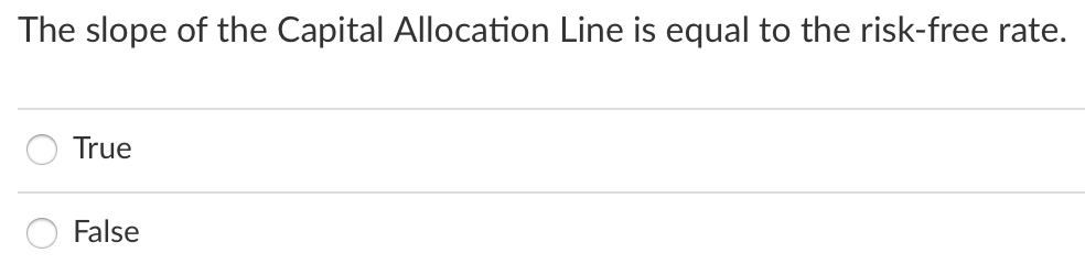 Solved The slope of the Capital Allocation Line is equal to | Chegg.com