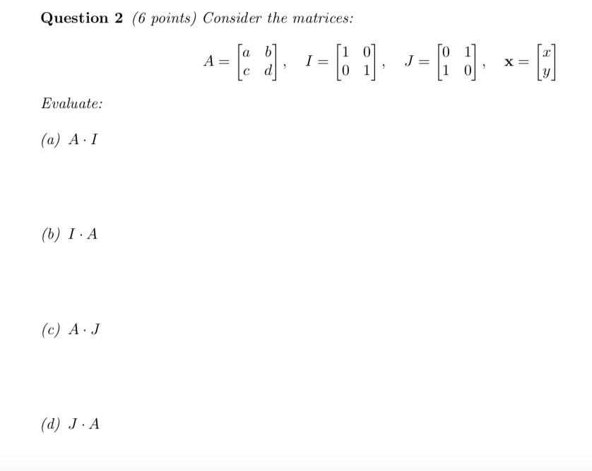 Solved Question 2 (6 points) Consider the matrices: 101, x= | Chegg.com