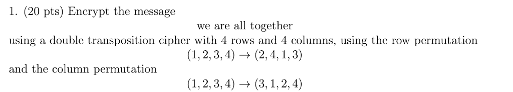 Solved 1. (20 pts) Encrypt the message using a double | Chegg.com