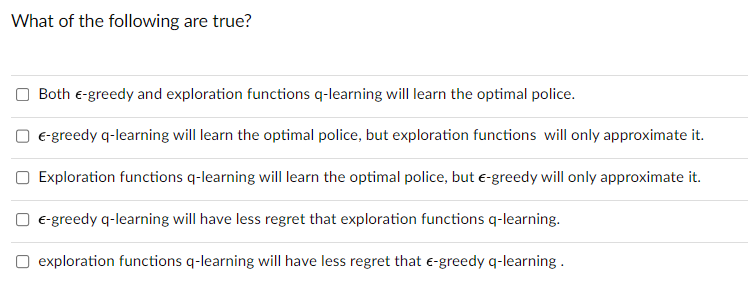 Solved What of the following are true? Both ϵ-greedy and | Chegg.com