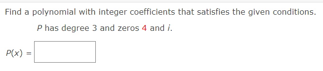 Solved Find a polynomial with integer coefficients that | Chegg.com