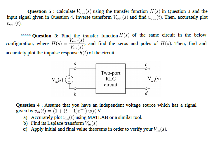 Solved Question 5 : Calculate Vout (s) using the transfer | Chegg.com