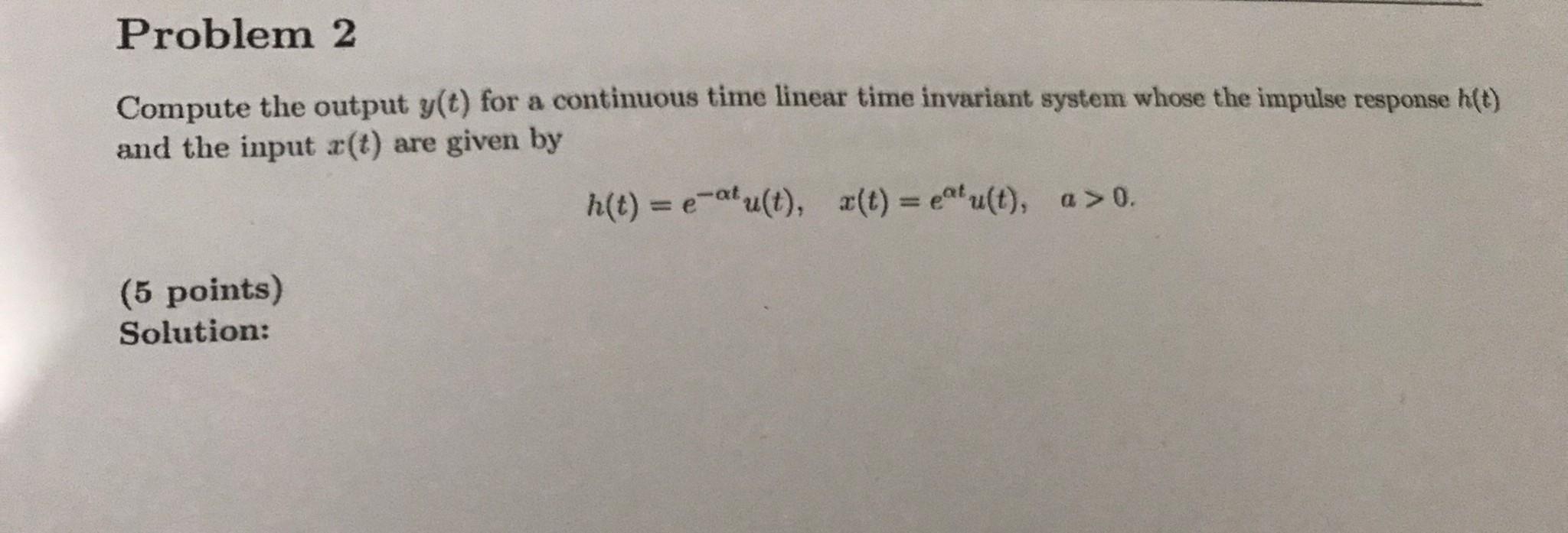 Solved Compute the output y(t) for a continuous time linear | Chegg.com