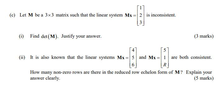 Solved (c) Let M be a 3x3 matrix such that the linear system | Chegg.com
