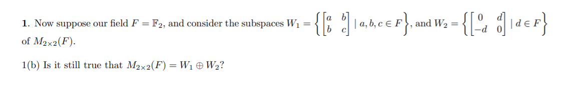 Solved 1. Now suppose our field F = F2, and consider the | Chegg.com