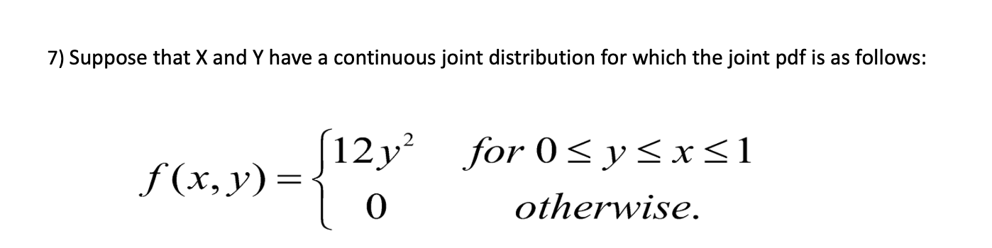 Solved 7) Suppose that X and Y have a continuous joint | Chegg.com