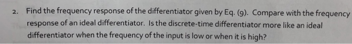 Solved Find the frequency response of the differentiator | Chegg.com