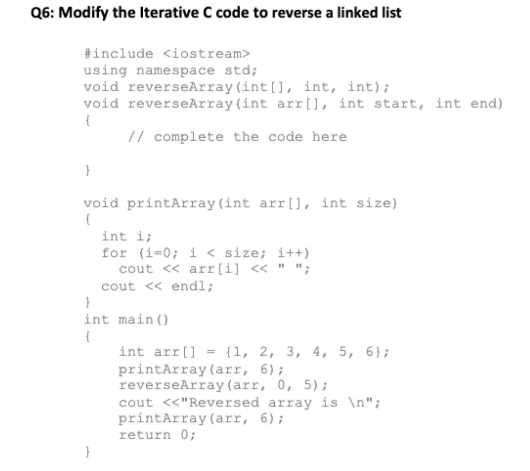 Solved Q6: Modify the Iterative C code to reverse a linked | Chegg.com