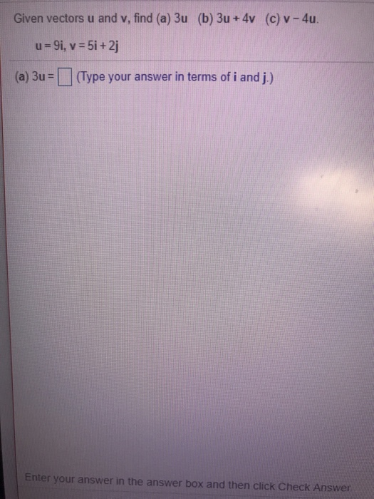 Solved Given vectors u and v, find (a) 3u (b) 3u+4v (c) v-4u | Chegg.com