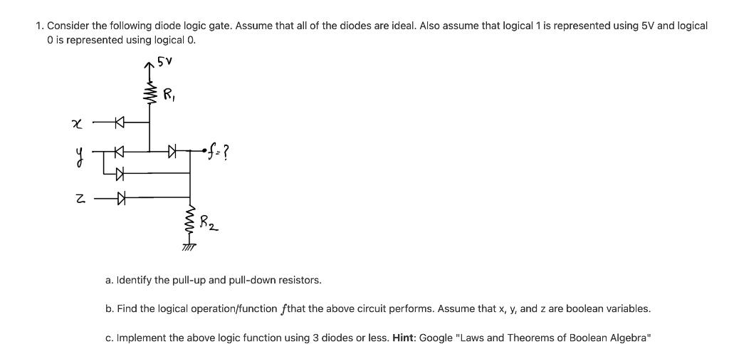 Solved 1. Consider the following diode logic gate. Assume | Chegg.com