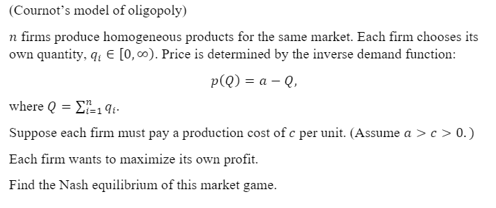 Solved (Cournot's model of oligopoly) n firms produce | Chegg.com