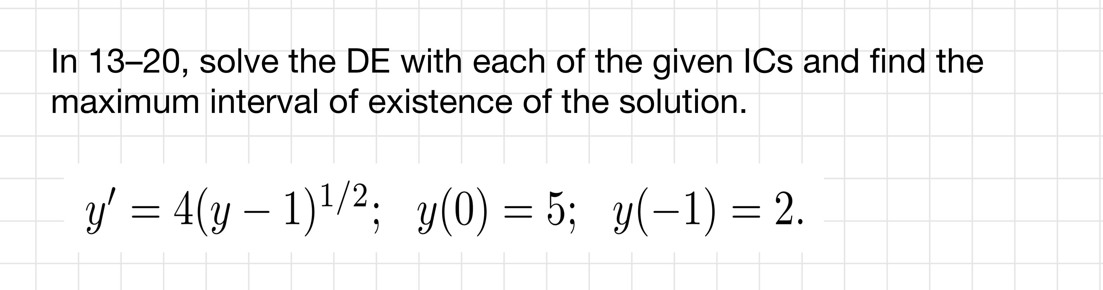 Solved In 13-20, solve the DE with each of the given ICs and | Chegg.com