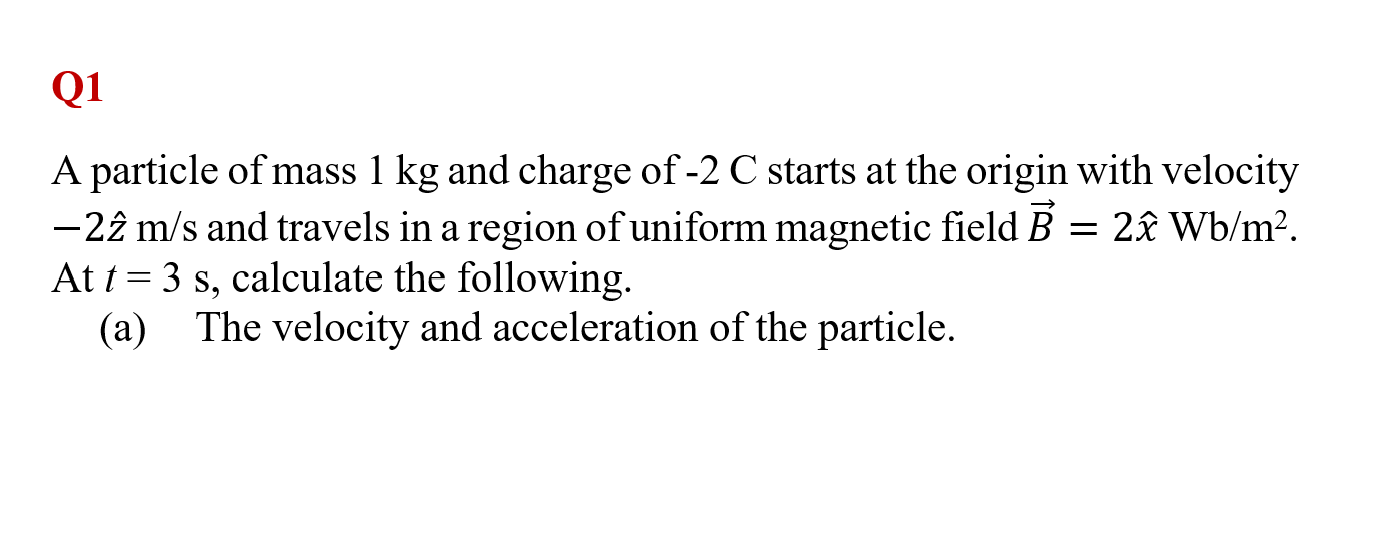 Solved (b) The magnetic force that the particle experiences. | Chegg.com