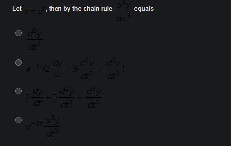 Solved Let x = e, then by the chain rule dạy equals dx3 d²v | Chegg.com