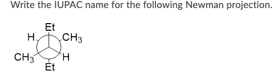 Solved Write the IUPAC name for the following Newman | Chegg.com