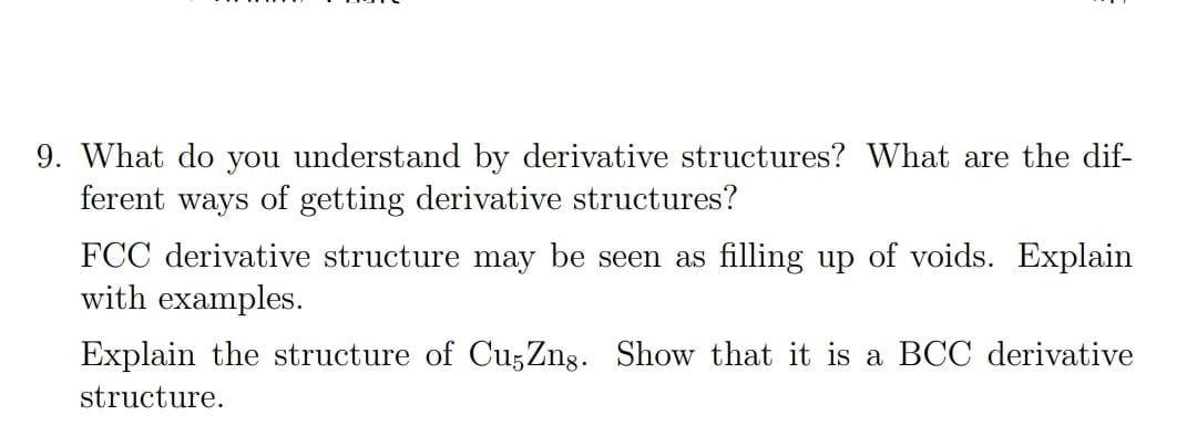 Solved 9. What do you understand by derivative structures? | Chegg.com